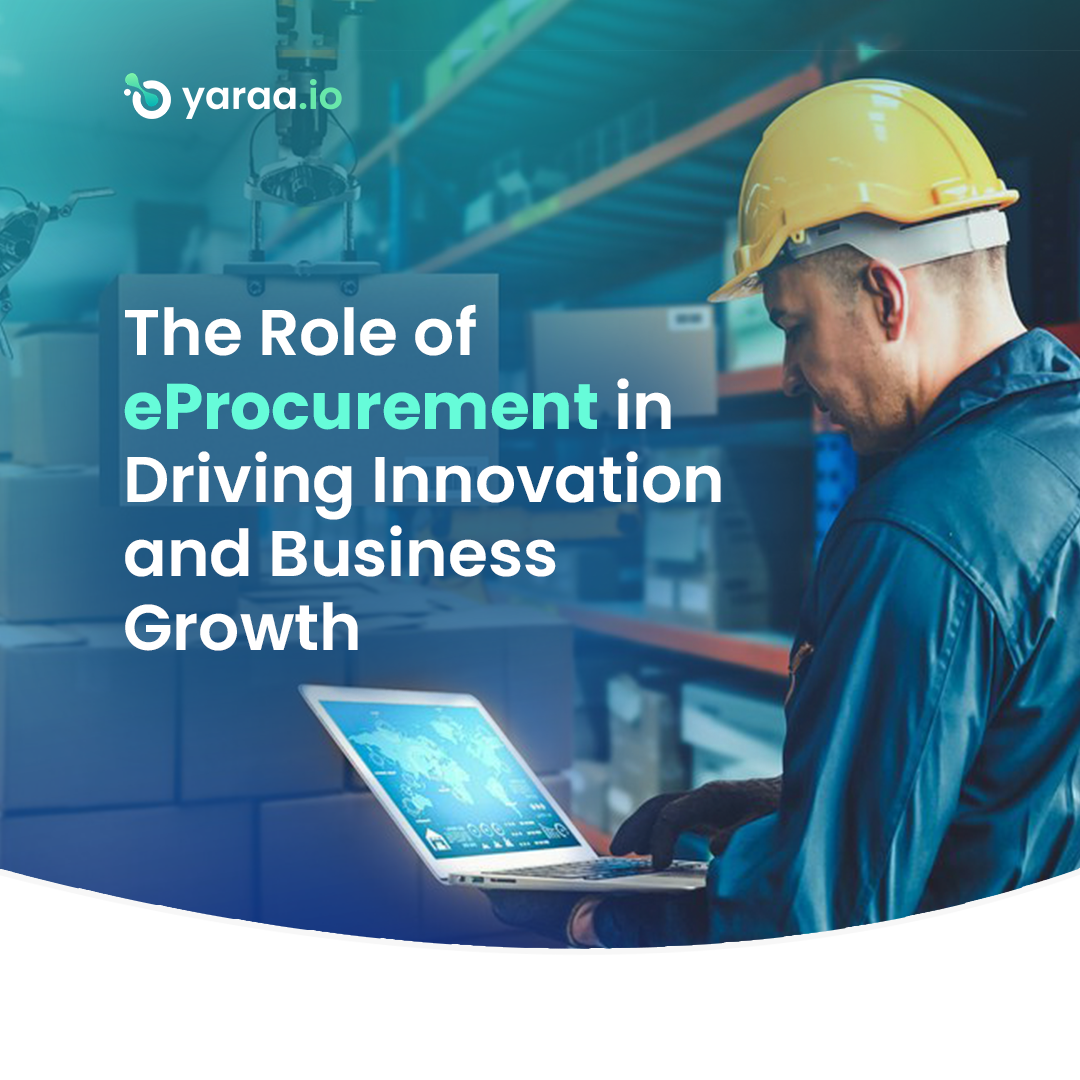THE ROLE OF E-PROCUREMENT IN DRIVING INNOVATION AND BUSINESS - Yaraa.io